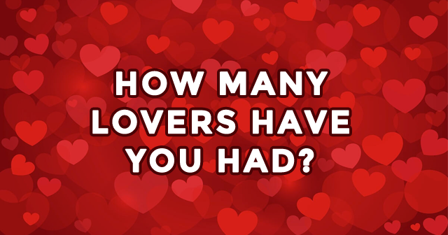 Can We Guess How Many Lovers Have You Had?